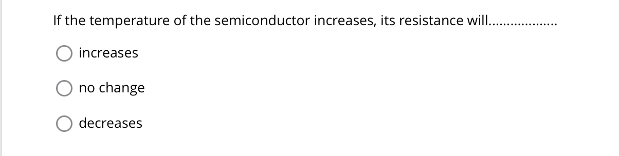 Solved If the temperature of the semiconductor increases, | Chegg.com