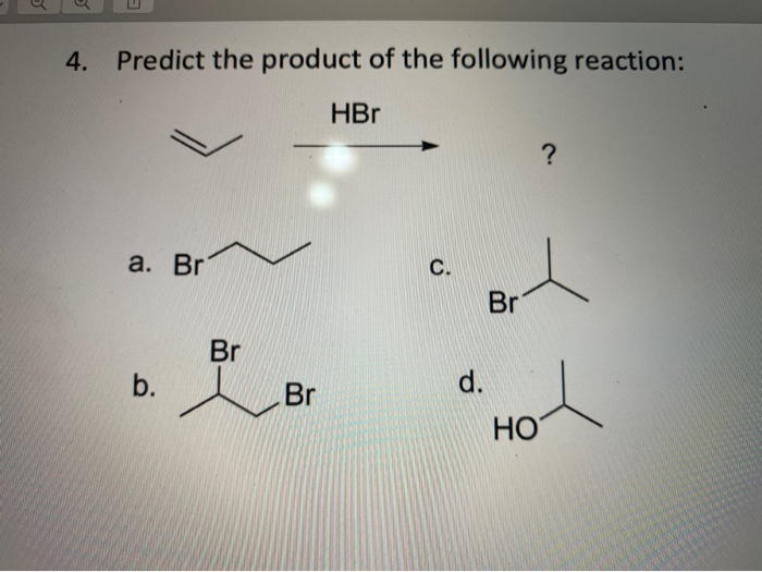 Solved 4. Predict the product of the following reaction: HBr | Chegg.com