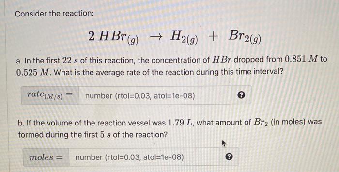 Solved Consider the reaction: 2 H Br(g) + H2(g) + Br2(g) a. | Chegg.com
