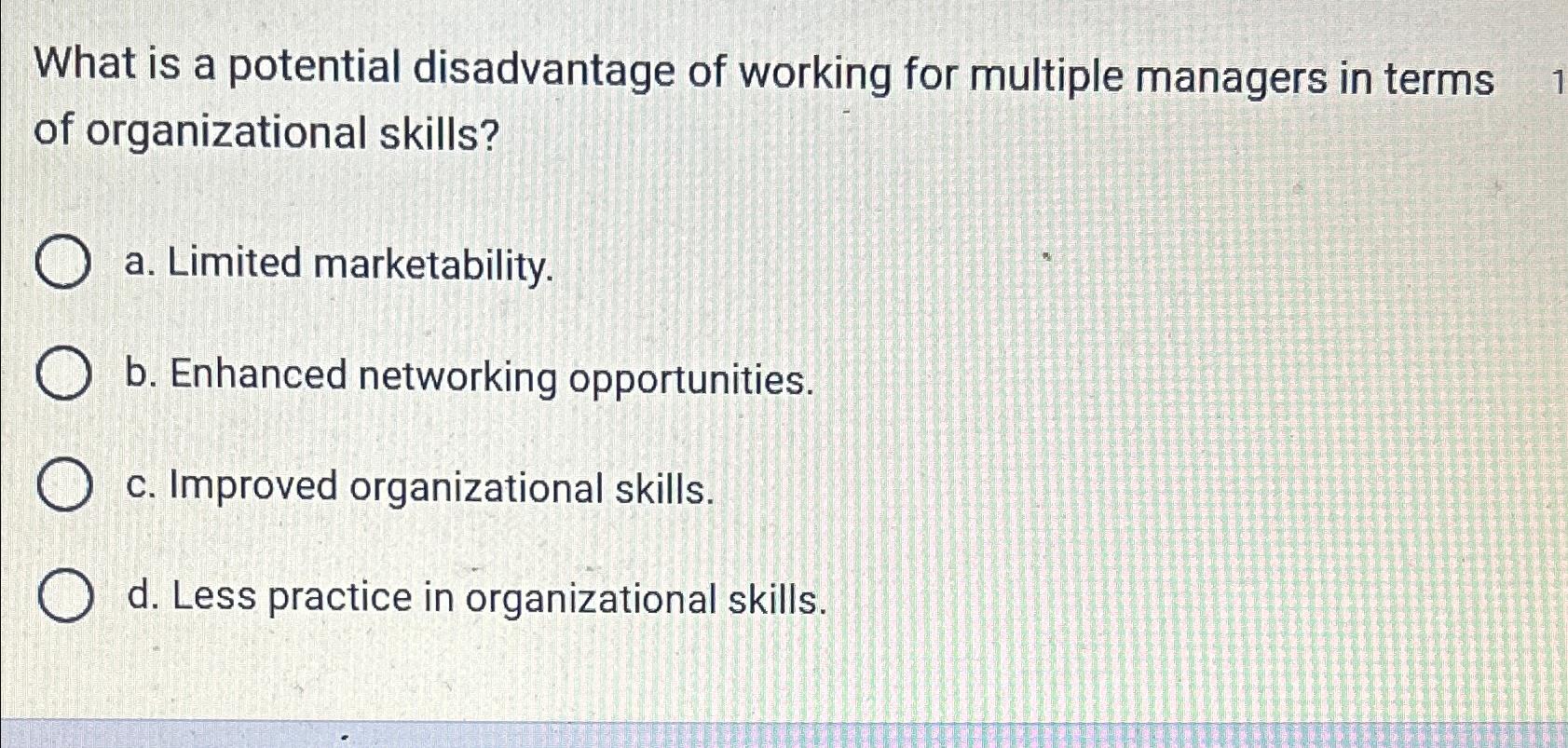 Solved What is a potential disadvantage of working for | Chegg.com