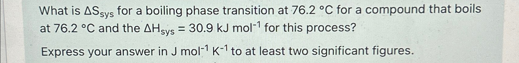 Solved What is ΔSsys ﻿for a boiling phase transition at | Chegg.com