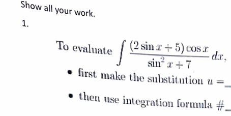 Solved Show all your work.To evaluate | Chegg.com