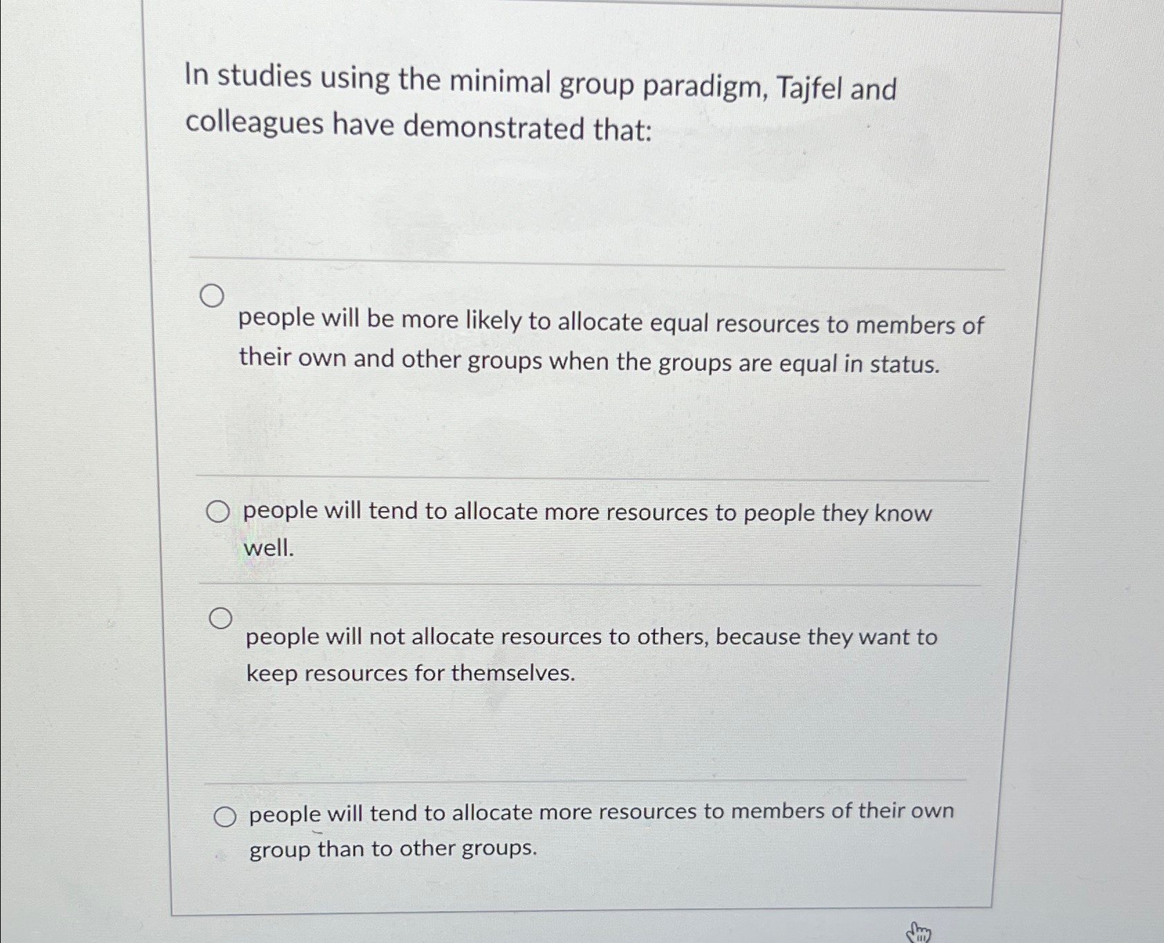 Solved In studies using the minimal group paradigm, Tajfel | Chegg.com