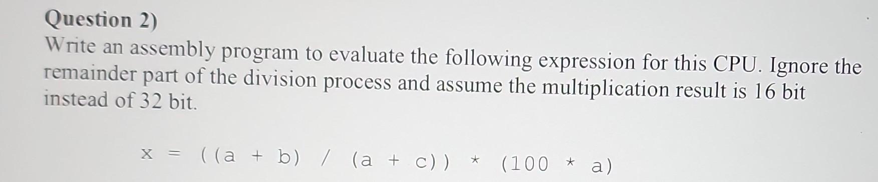 Solved Question 2) Write an assembly program to evaluate the | Chegg.com