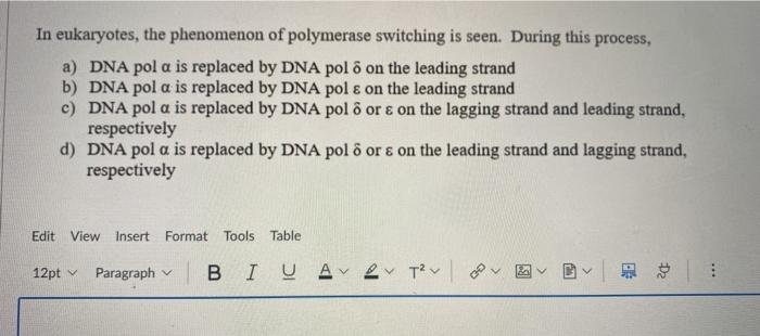 Solved In eukaryotes, the phenomenon of polymerase switching | Chegg.com