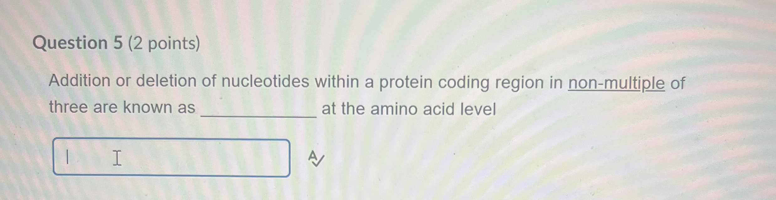 Solved Question 5 (2 ﻿points)Addition or deletion of | Chegg.com