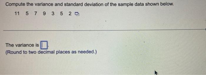 Solved The variance is (Round to two decimal places as | Chegg.com