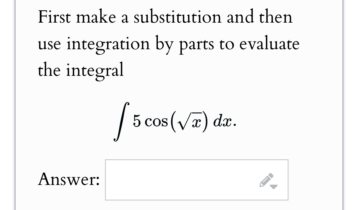 Solved First make a substitution and then use integration by | Chegg.com
