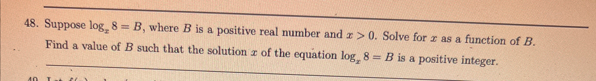 Solved Suppose logx8=B, ﻿where B ﻿is a positive real number | Chegg.com