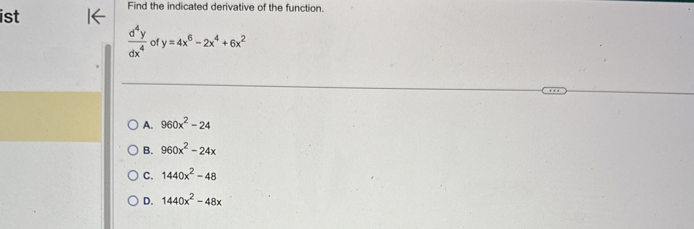 Solved Find the indicated derivative of the function.d4ydx4 | Chegg.com