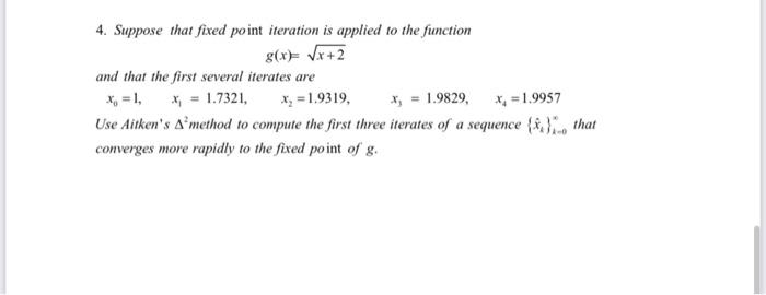 4. Suppose that fixed po int iteration is applied to | Chegg.com