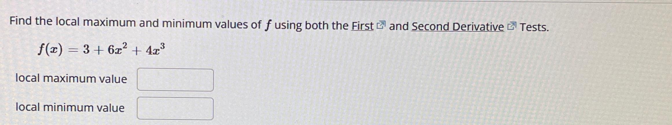 Solved Find the local maximum and minimum values of f ﻿using | Chegg.com