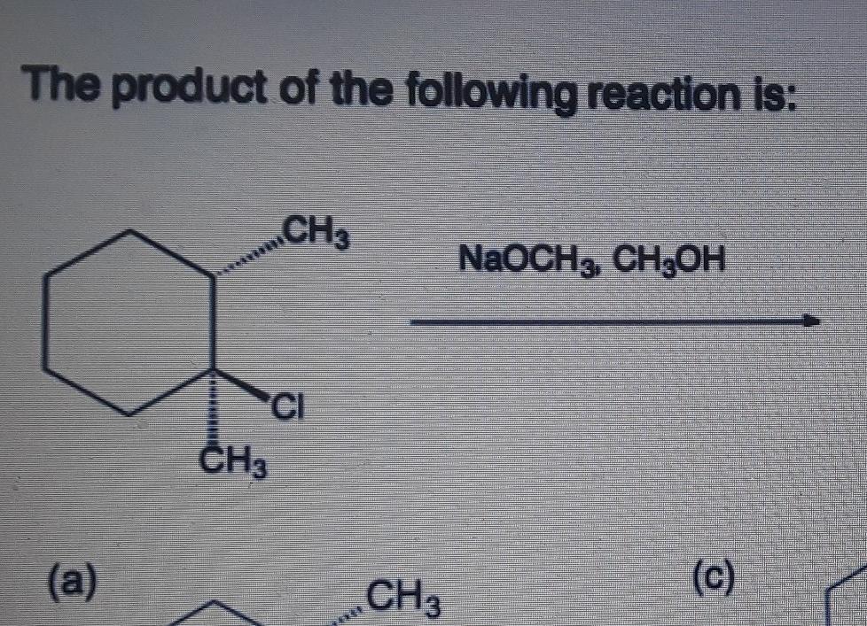 Solved The product of the following reaction is: CH3 NaOCH | Chegg.com