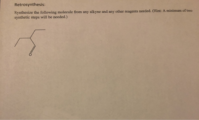 Solved Retrosynthesis: Synthesize the following molecule | Chegg.com