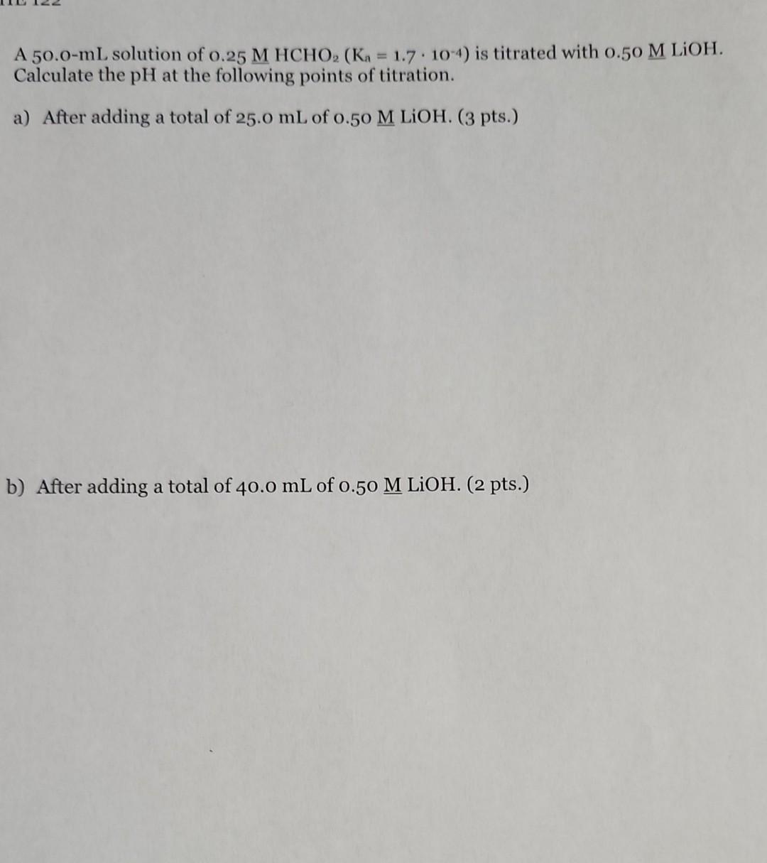Solved A 50.0 mL solution of 0.25 M HCHO2 (Ka = 1.7•10^-4) | Chegg.com