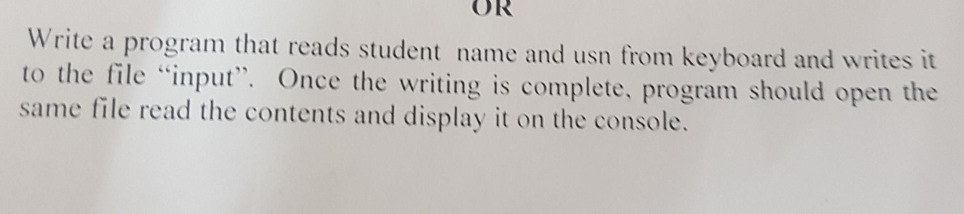 Solved Write a program that reads student name and usn from | Chegg.com