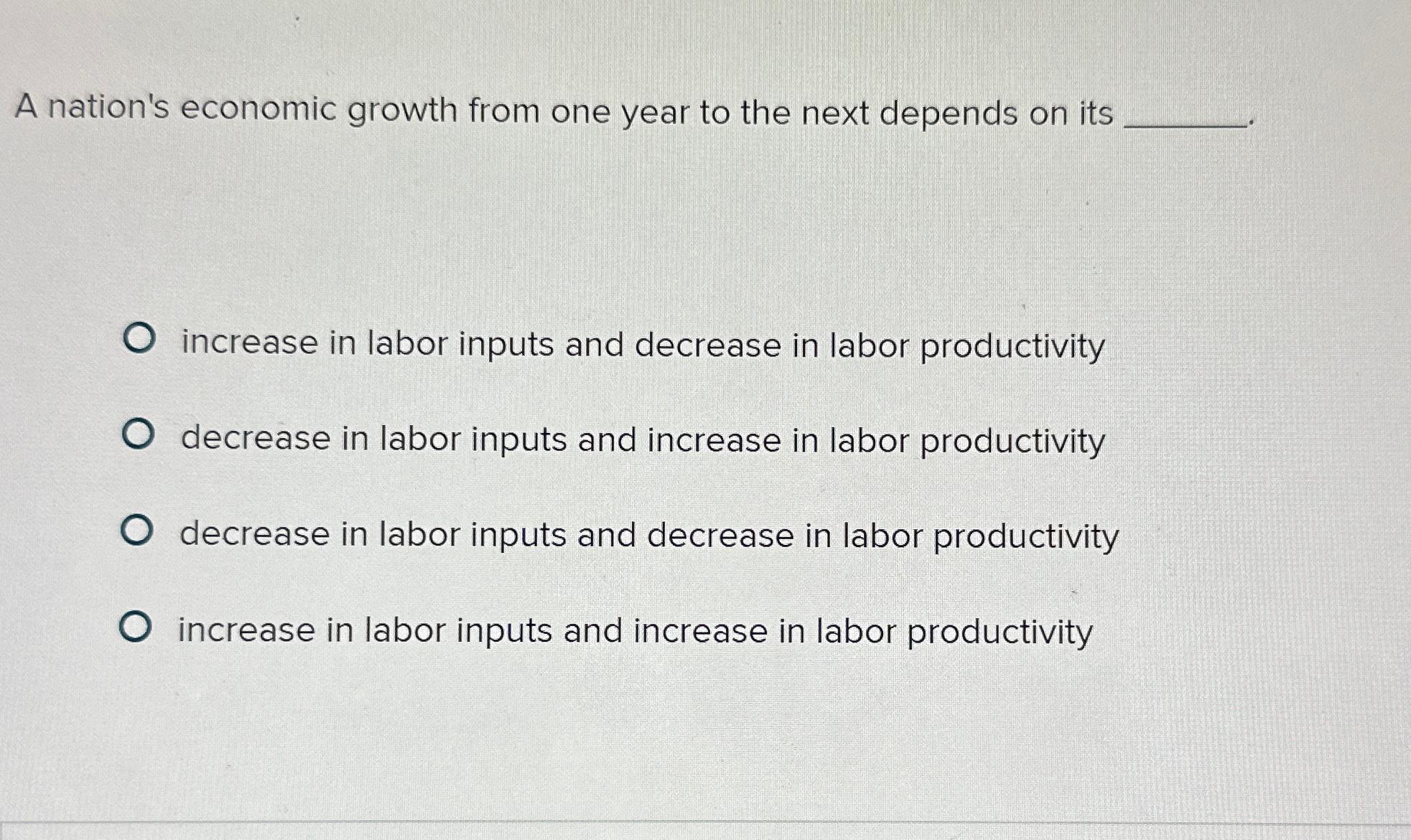 Solved A nation's economic growth from one year to the next | Chegg.com