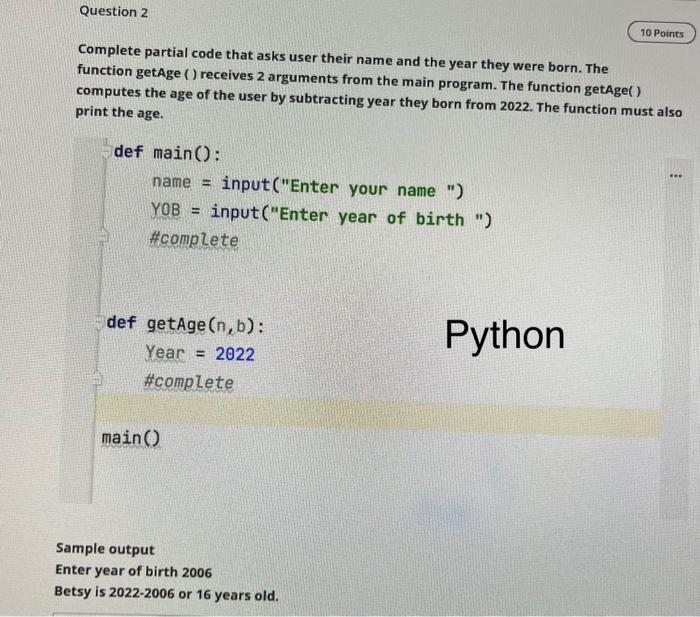 Solved Complete partial code that asks user their name and | Chegg.com
