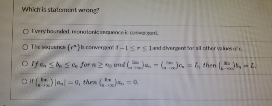 Solved Which is statement wrong? O Every bounded, monotonic | Chegg.com