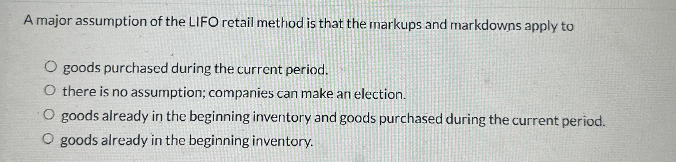 High Quality SOLUTION A major assumption of the LIFO retail method is that | Chegg.com