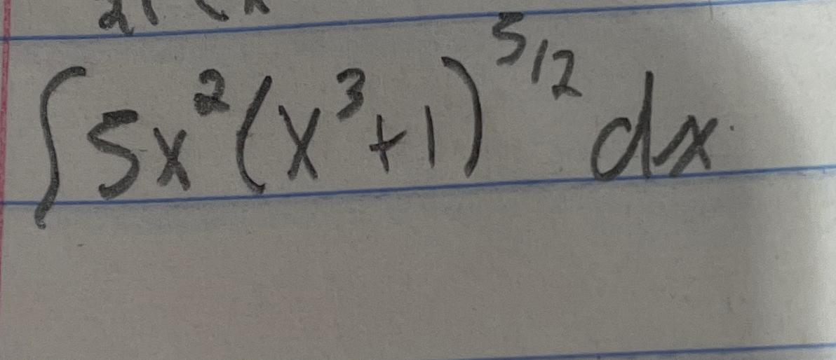 Solved ∫﻿﻿5x2(x3+1)52dx | Chegg.com