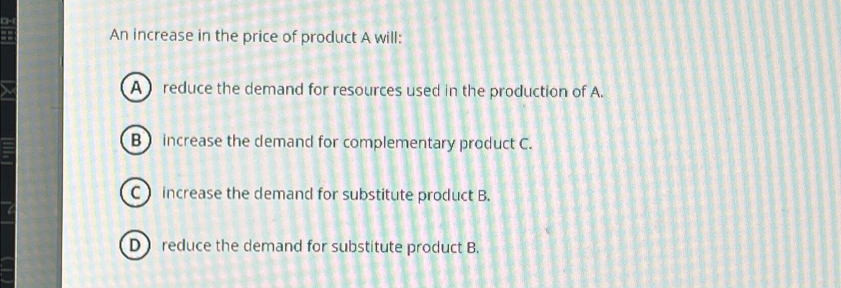 Solved An increase in the price of product A will:reduce the | Chegg.com