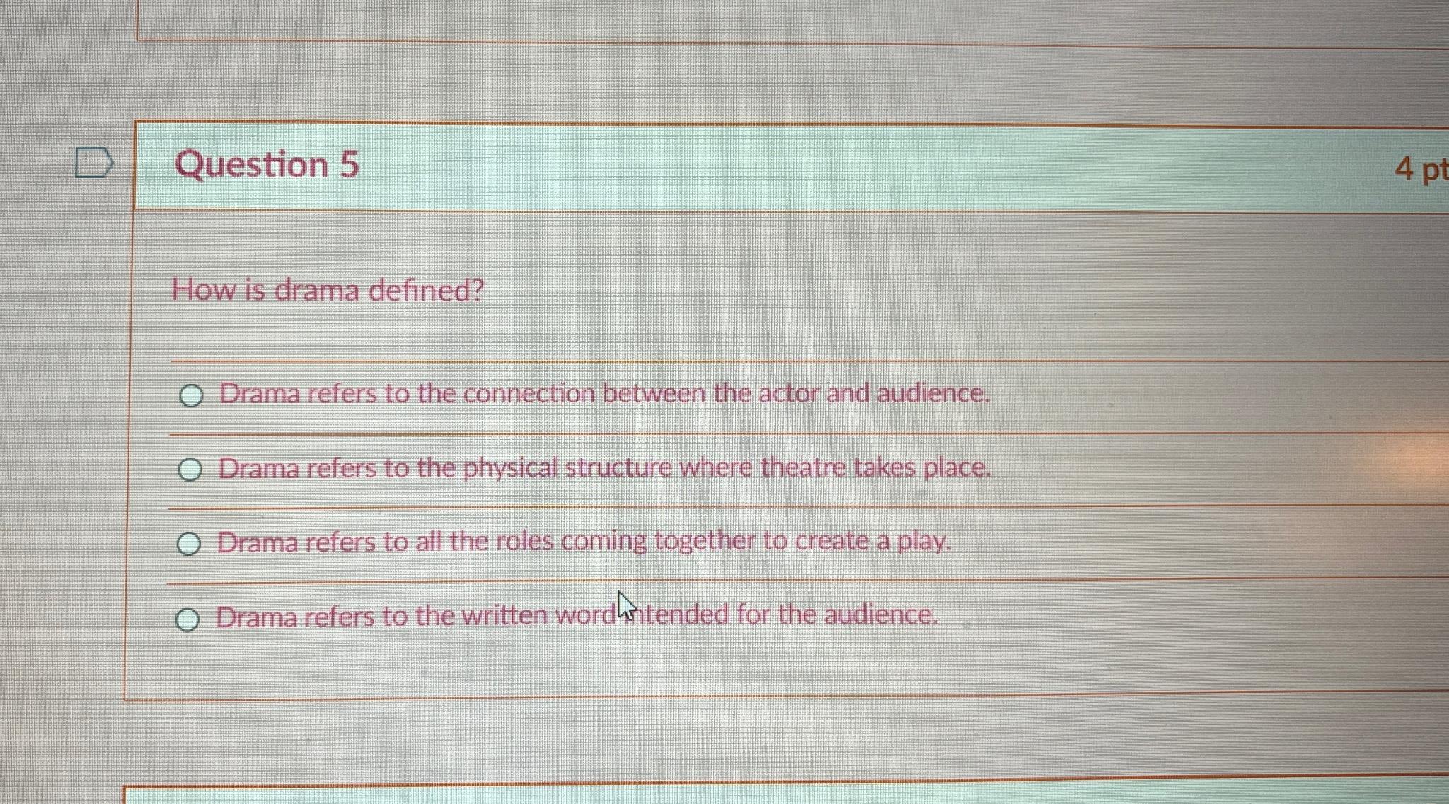 Solved Question 5How is drama defined?Drama refers to the | Chegg.com