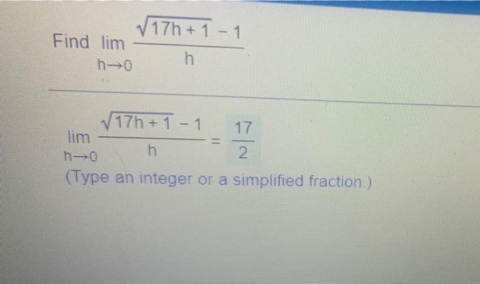 Solved V17h + 1 - 1 Find lim h h0 II 17h + 1 - 1 17 lim h | Chegg.com