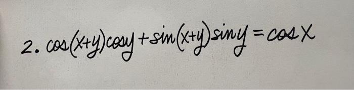 Solved cos(x+y)cosy+sin(x+y)siny=cosx | Chegg.com