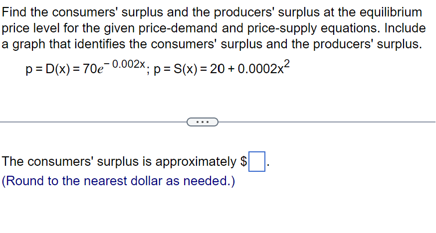 Solved Find the consumers' surplus and the producers' | Chegg.com