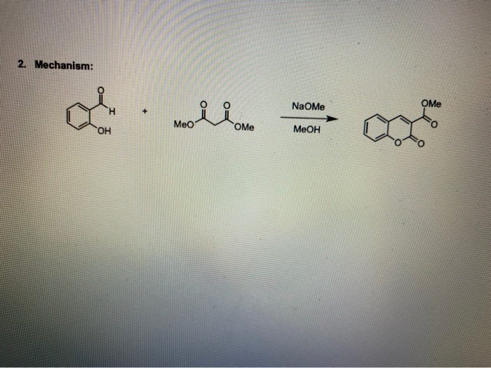 Solved 2. Mechanism: NaoMe OMe + Meo OH OMe MeOH | Chegg.com