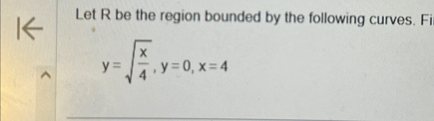 Solved Let R ﻿be the region bounded by the following | Chegg.com