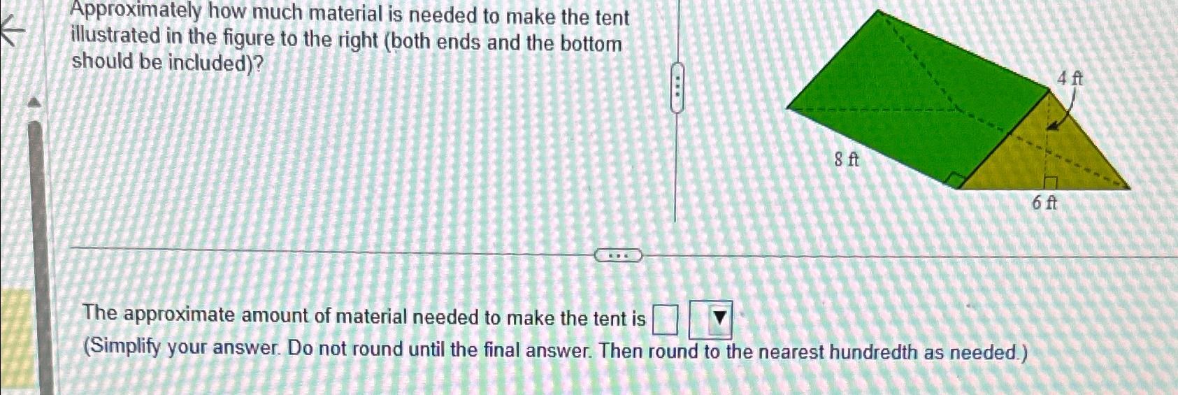 Solved Approximately how much material is needed to make the | Chegg.com Solved Approximately how much material is needed to make the | Chegg.com