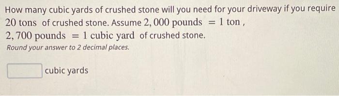 Solved How many cubic yards of crushed stone will you need | Chegg.com