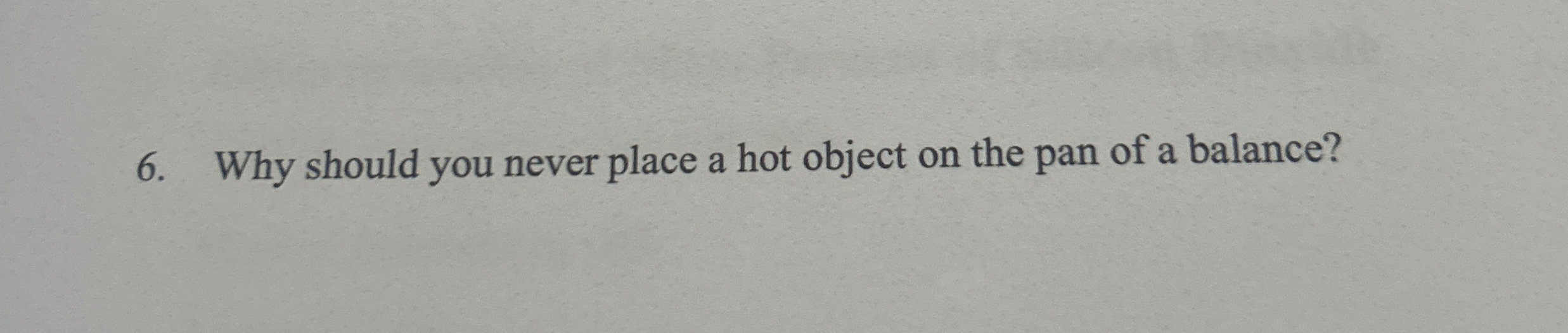 Why should you never place a hot object on the pan of | Chegg.com