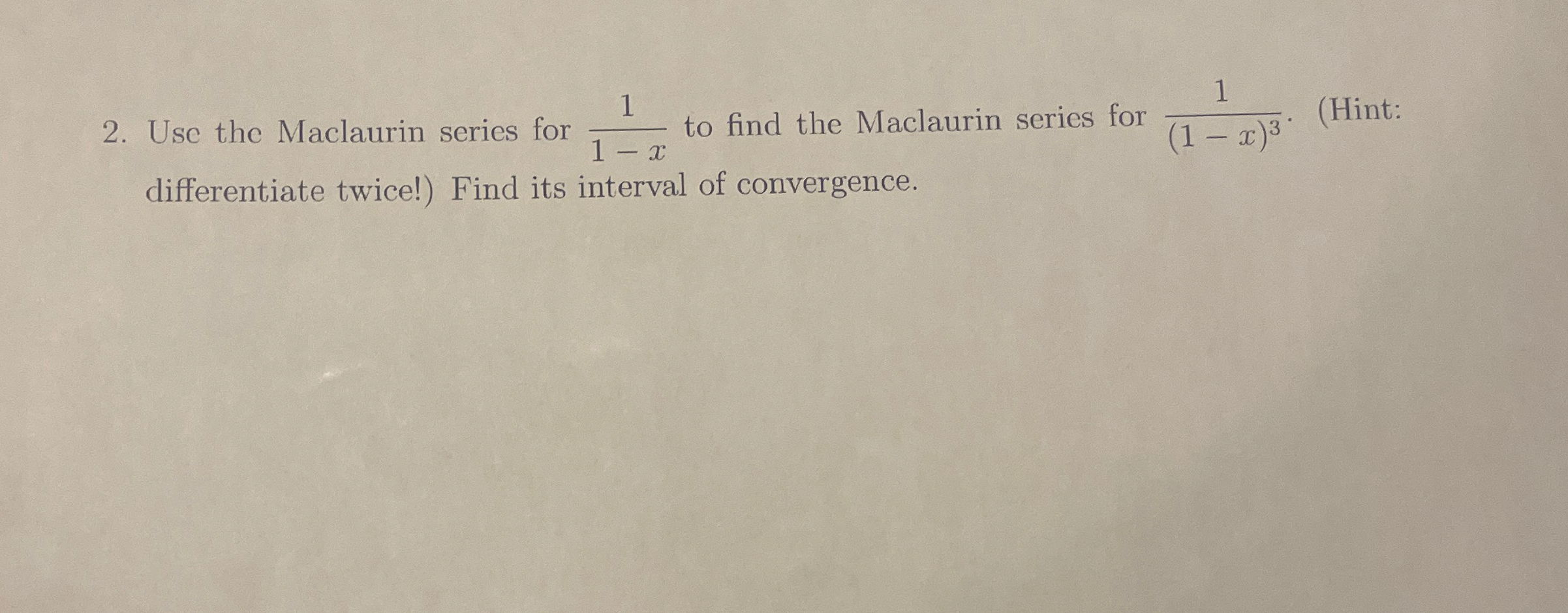 Use the Maclaurin series for 11-x ﻿to find the | Chegg.com