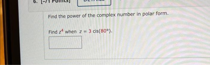 Solved Find the power of the complex number in polar form. | Chegg.com
