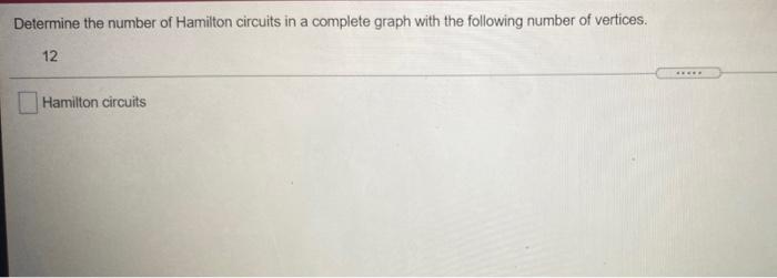 Solved Determine the number of Hamilton circuits in a | Chegg.com