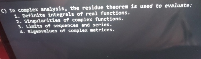 Solved c) ﻿In complex analysis, the residue theorem is used | Chegg.com