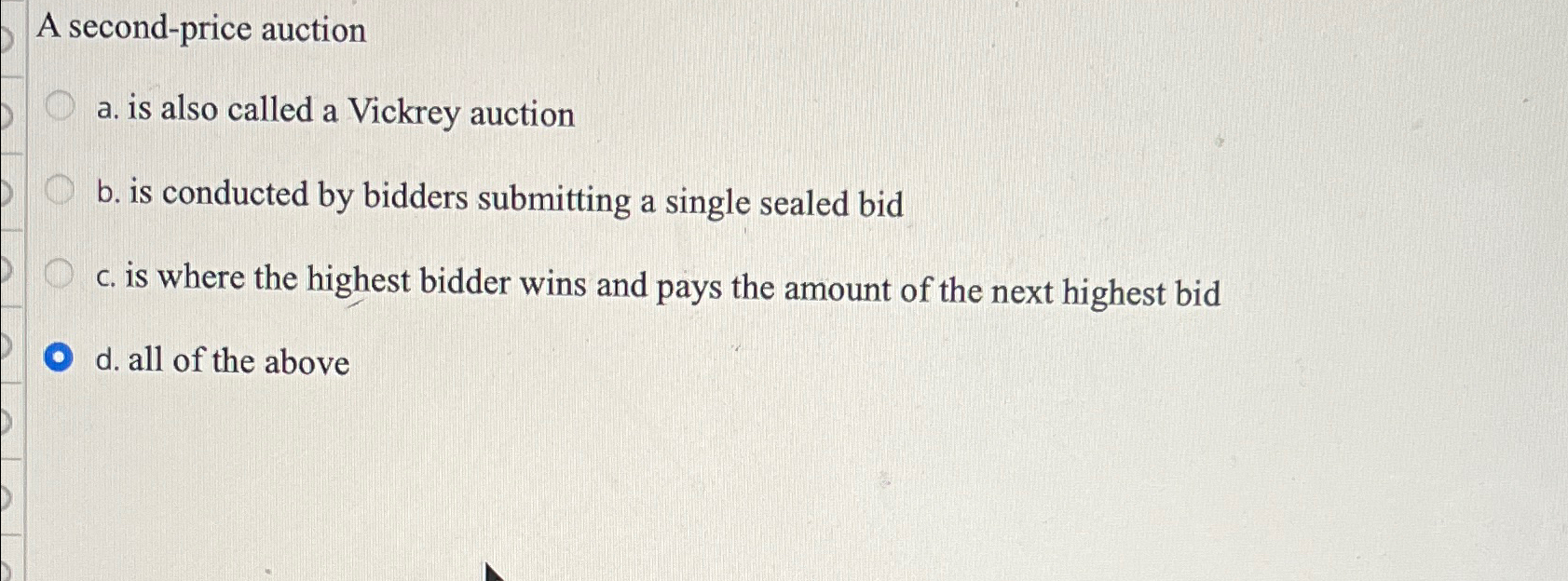 Solved A second-price auctiona. ﻿is also called a Vickrey | Chegg.com