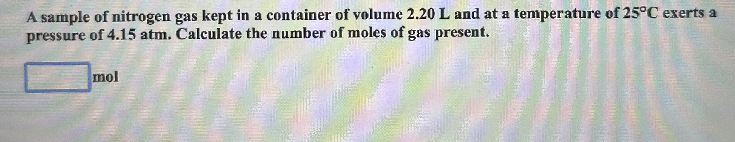 A sample of nitrogen gas kept in a container of | Chegg.com
