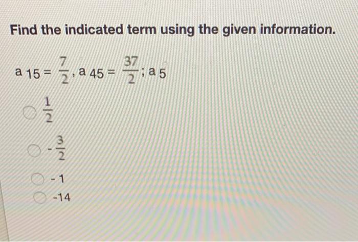 Solved Find the indicated term using the given information. | Chegg.com