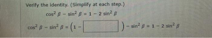 Solved Verify the identity. (Simplify at each step.) cos2 B | Chegg.com