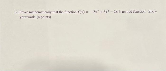 Solved 12. Prove mathematically that the function | Chegg.com