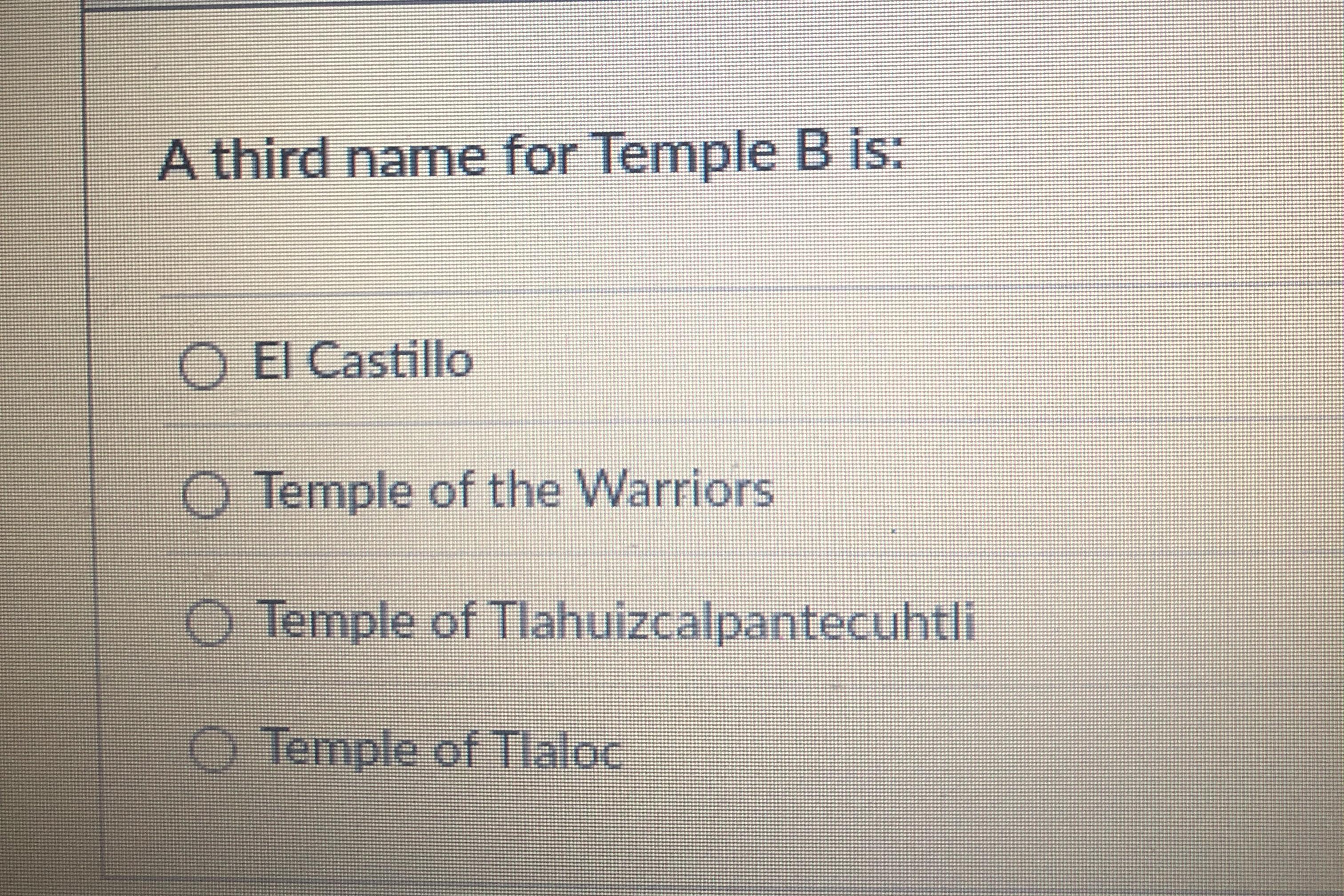Solved A third name for Temple B is:El CastilloTemple of the | Chegg.com
