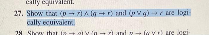 Solved 27. Show that (p→r)∧(q→r) and (p∨q)→r are logically | Chegg.com