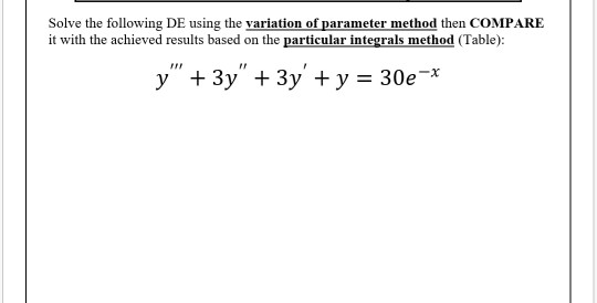 Solved Solve the following DE using the variation of | Chegg.com Solved Solve the following DE using the variation of | Chegg.com