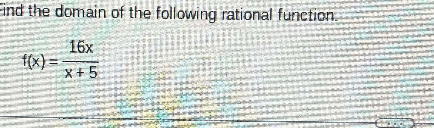 Solved ind the domain of the following rational | Chegg.com Solved ind the domain of the following rational | Chegg.com