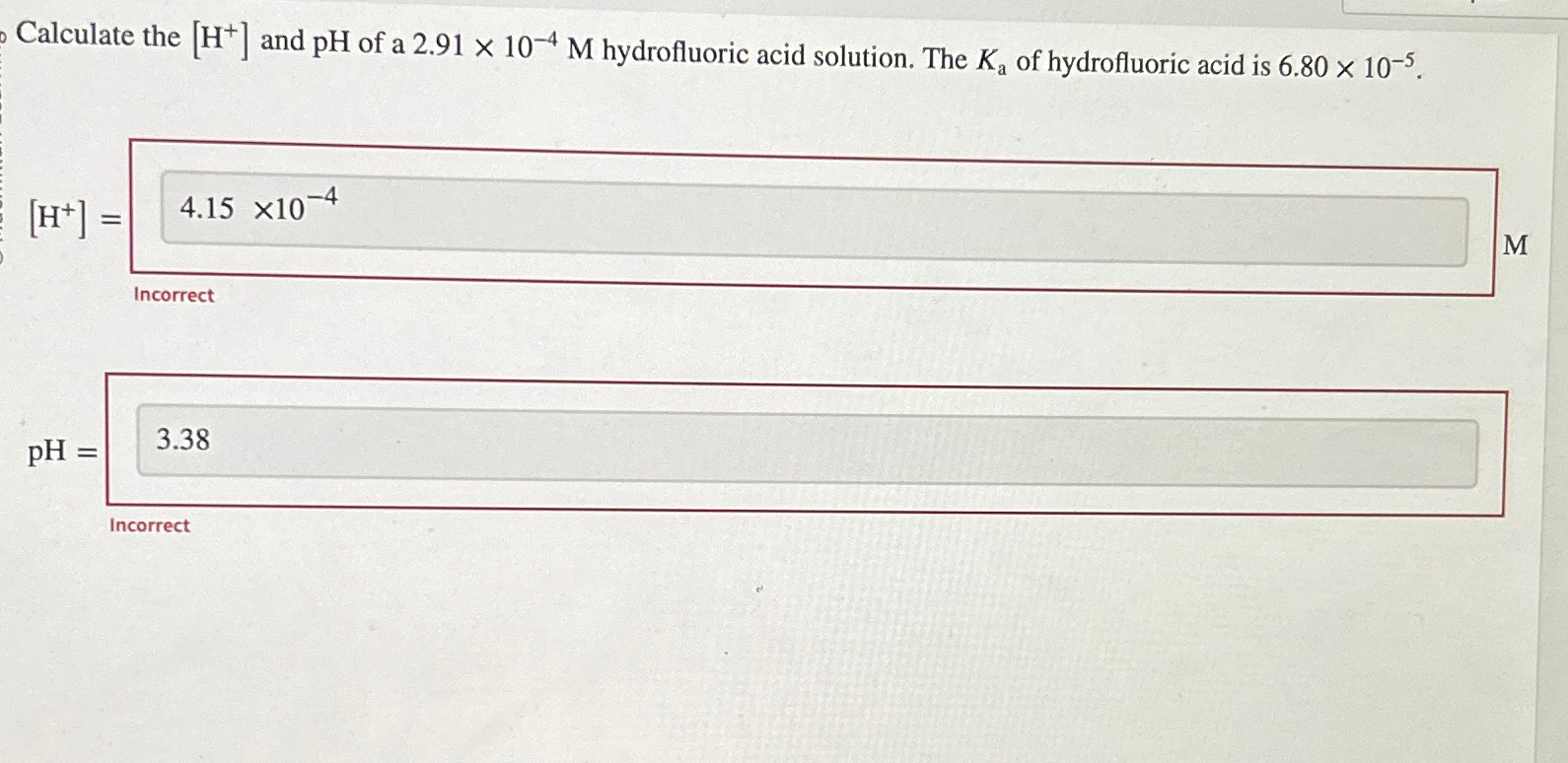 Solved Calculate the H+and pH ﻿of a 2.91×10-4M ﻿hydrofluoric | Chegg.com