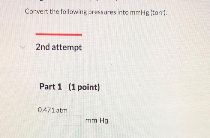 Solved Convert the following pressures into mmHg (torr). 2nd | Chegg.com